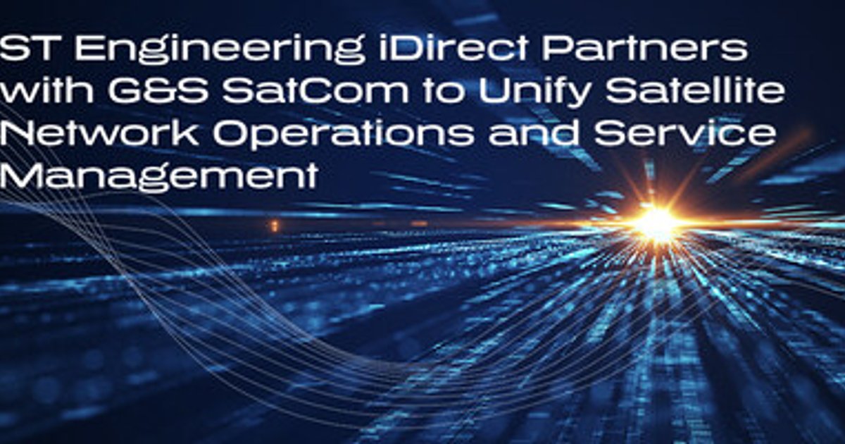 ST Engineering iDirect & G&S SatCom Forge Alliance to Unify Satcom ...
